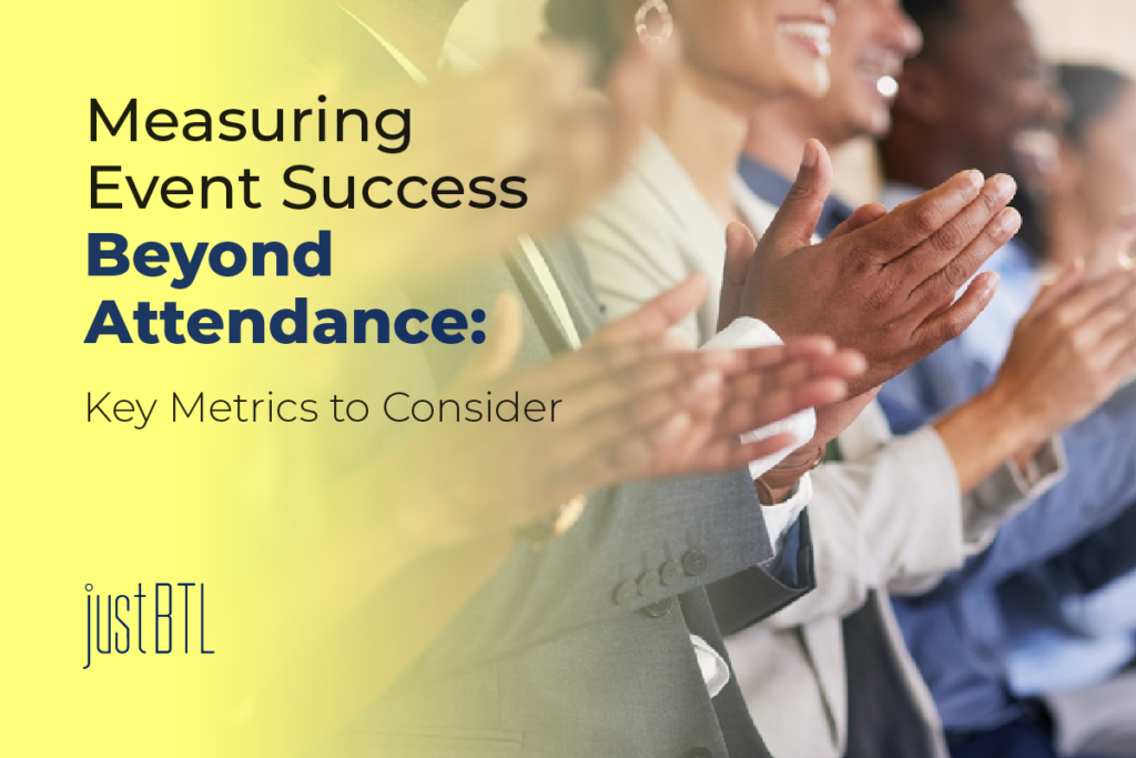 How to Measure Event Success Beyond Attendance | Just BTL